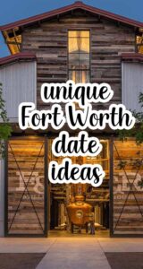 51 Great Fort Worth Date Night Ideas - A Cowboys Life