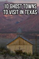 10 Best Ghost Towns in Texas to Visit - A Cowboys Life